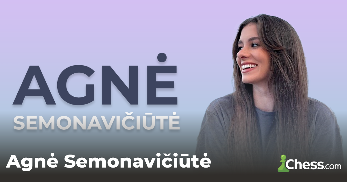 Agnė Semonavičiūtė | ChessTV Show - Chess.com