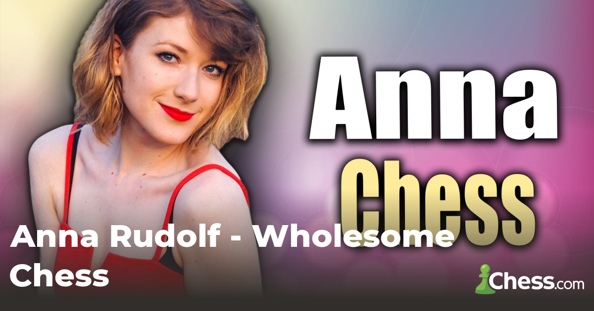 Anna Rudolf - Wholesome Chess | ChessTV Show - Chess.com
