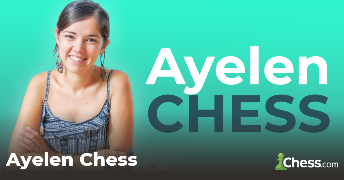 Ayelen Chess | ChessTV Show - Chess.com