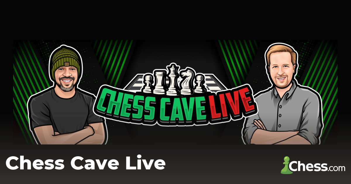 Chess Cave Live | ChessTV Show - Chess.com