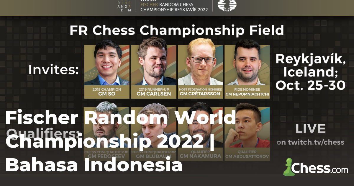 Fischer Random World Championship 2022 | Bahasa Indonesia | ChessTV ...