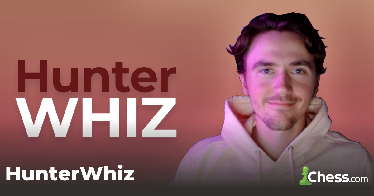 HunterWhiz | ChessTV Show - Chess.com