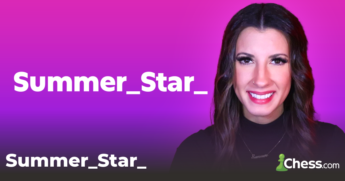 Summer_Star_ | ChessTV Show - Chess.com