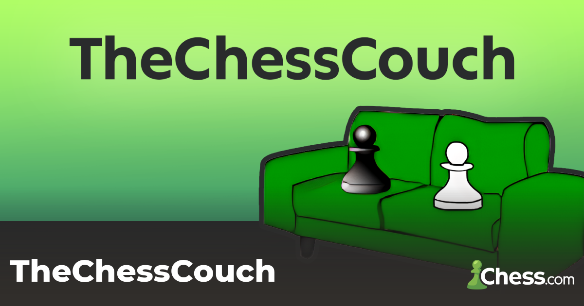 TheChessCouch | ChessTV Show - Chess.com