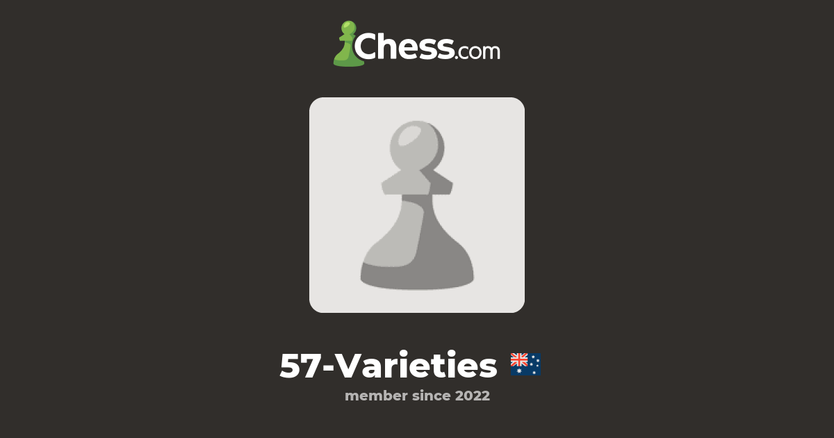 57-Varieties - Chess Profile - Chess.com