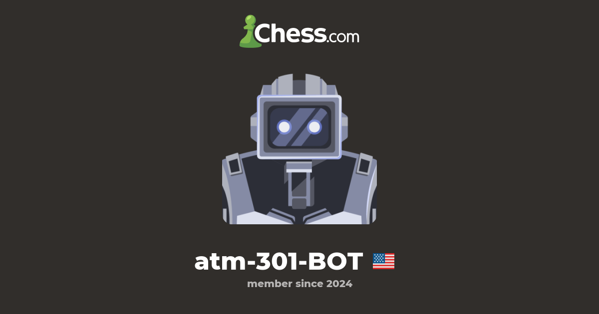 atm-301-BOT - Chess Profile - Chess.com