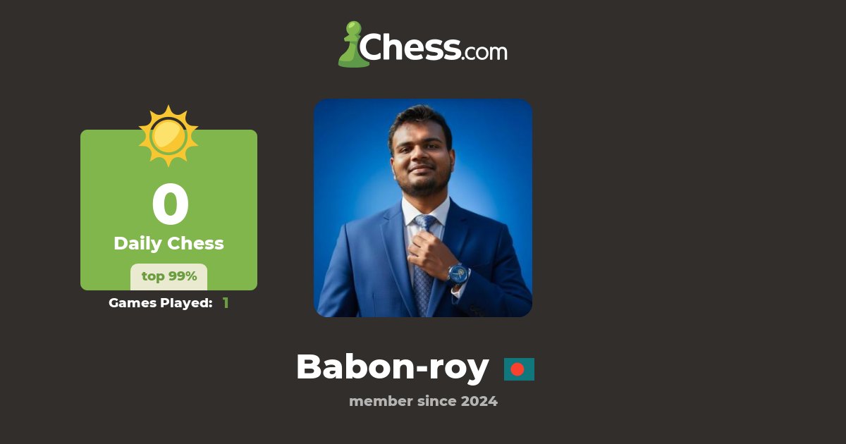 Babon Roy (Babon-roy) - Chess Profile - Chess.com
