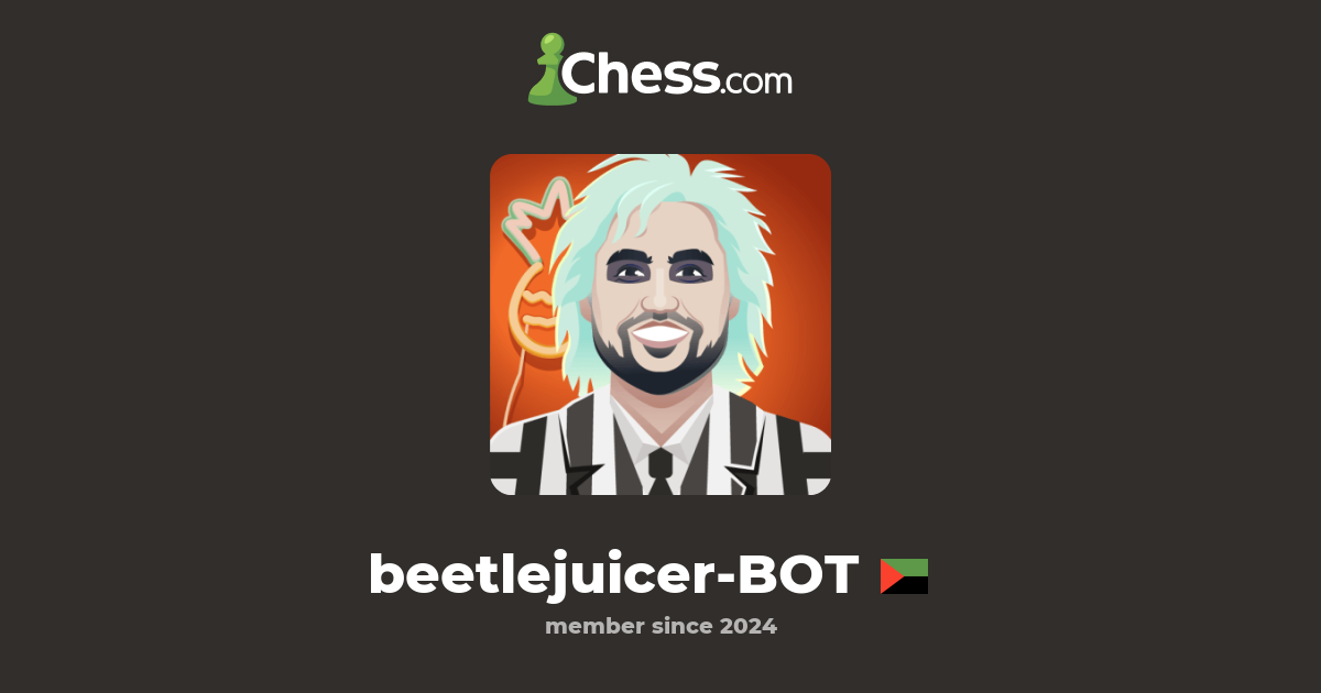 Beetlejuicer (beetlejuicer-BOT) - Chess Profile - Chess.com
