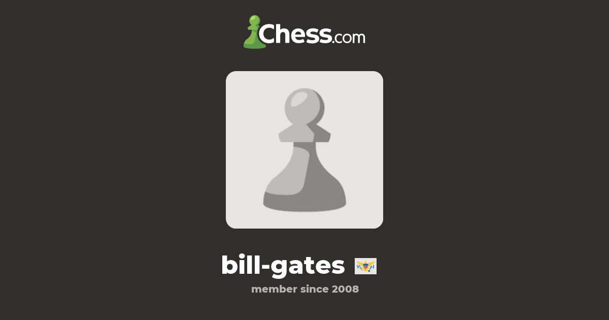 bill-gates - Chess Profile - Chess.com