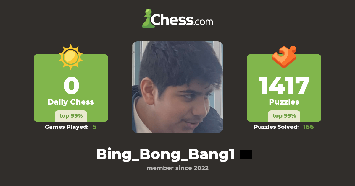 Bing_Bong_Bang1 - Chess Profile - Chess.com