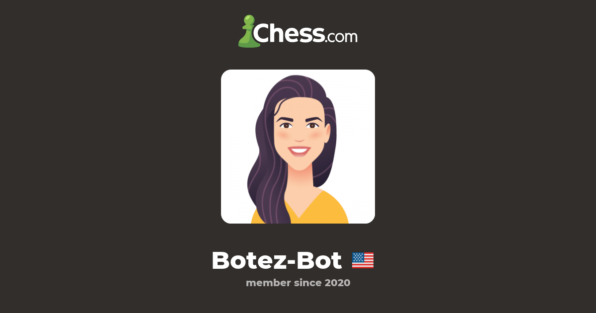 Botez (Botez-Bot) - Chess Profile - Chess.com