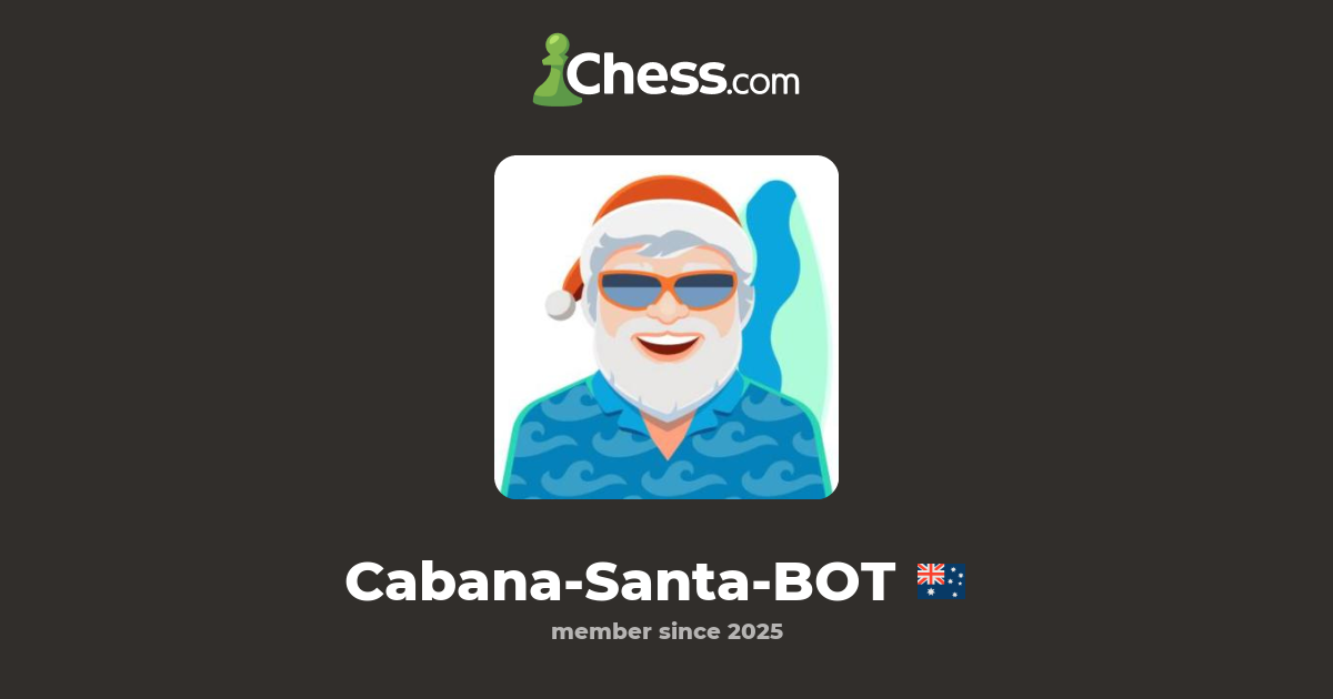 Cabana-Santa-BOT - Chess Profile - Chess.com
