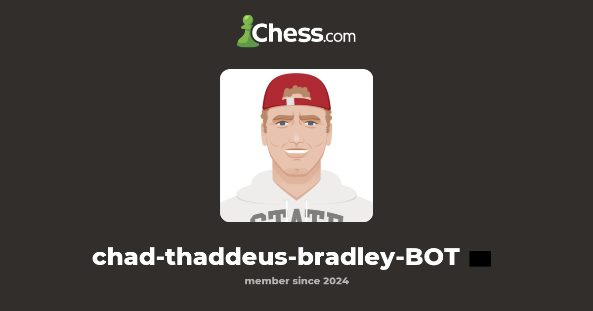 chad-thaddeus-bradley-BOT - Chess Profile - Chess.com