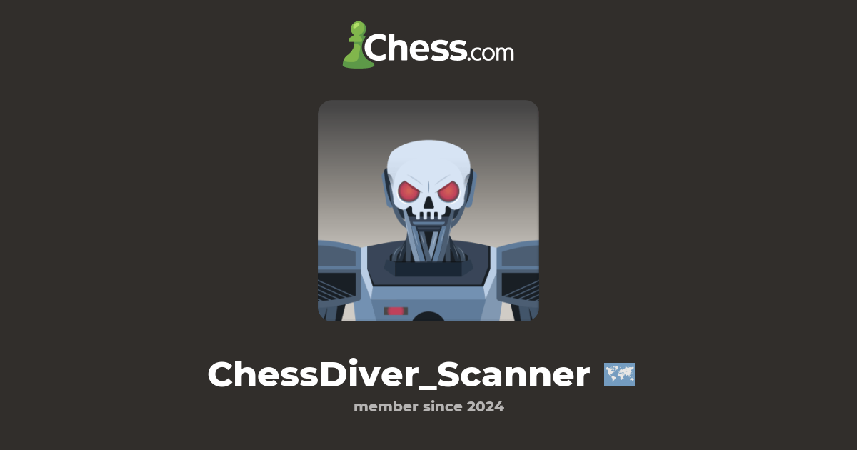 ChessDiver_Scanner - Chess Profile - Chess.com