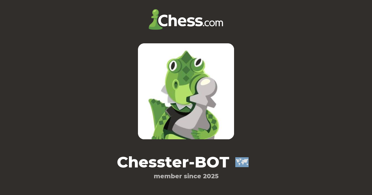 Chesster-BOT - Chess Profile - Chess.com