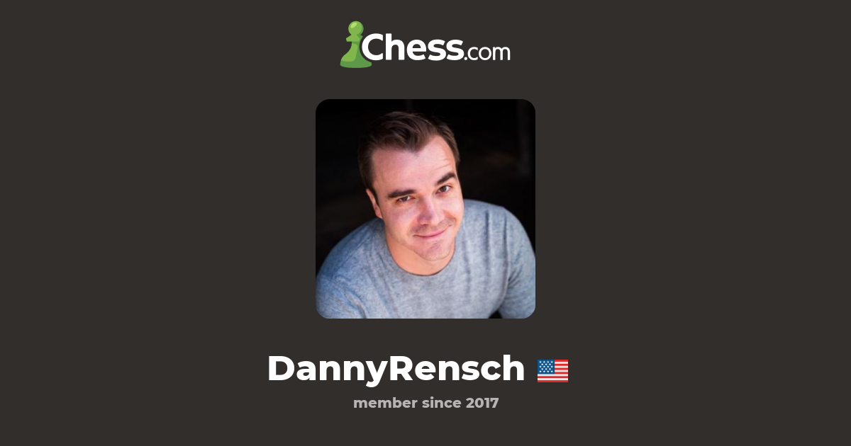 IM Danny Rensch (DannyRensch) - Chess Profile - Chess.com