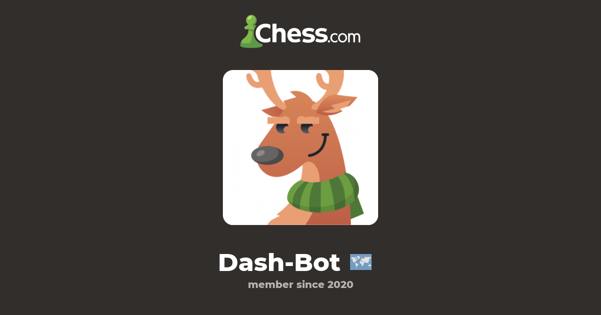 Dash the reindeer (Dash-Bot) - Chess Profile - Chess.com
