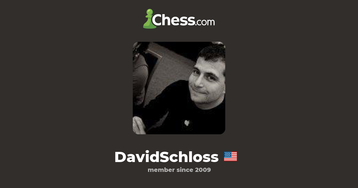 David Schloss (DavidSchloss) - Chess Profile - Chess.com