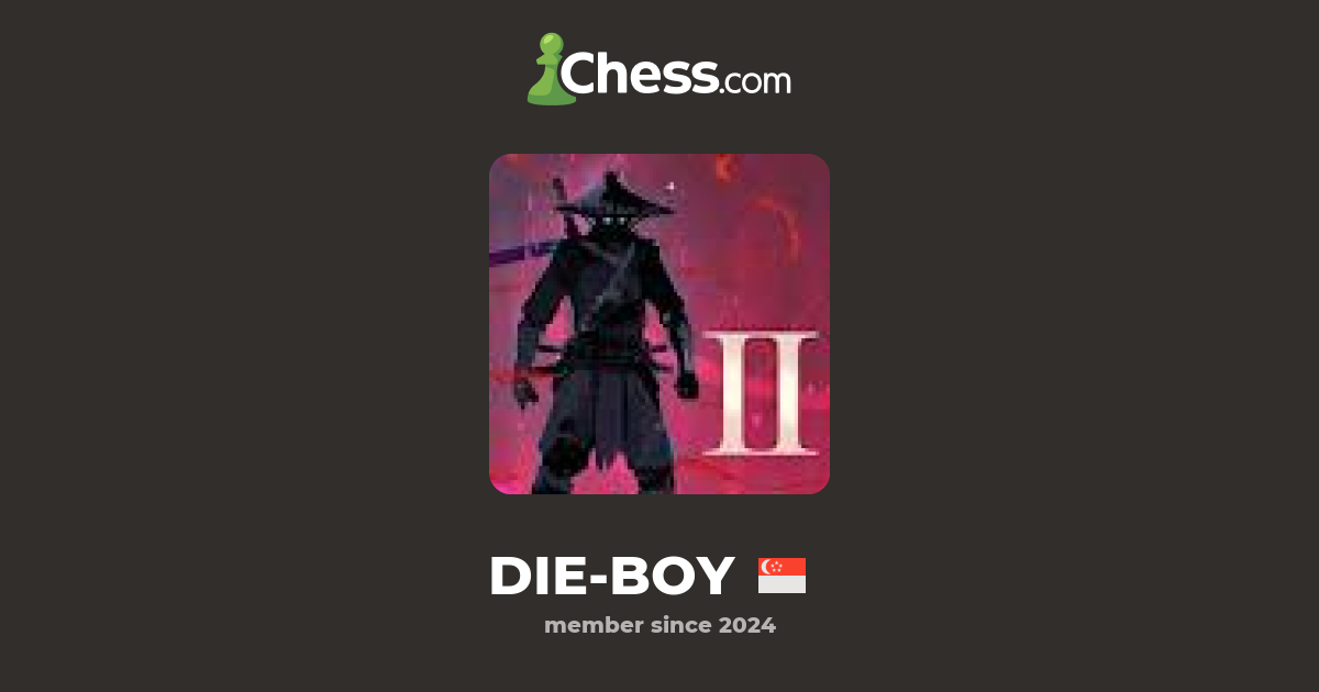 SAMUEL CHEW YUZE (DIE-BOY) - Chess Profile - Chess.com