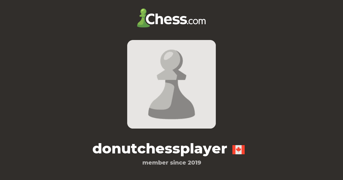 Donut Chess (donutchessplayer) - Chess Profile - Chess.com
