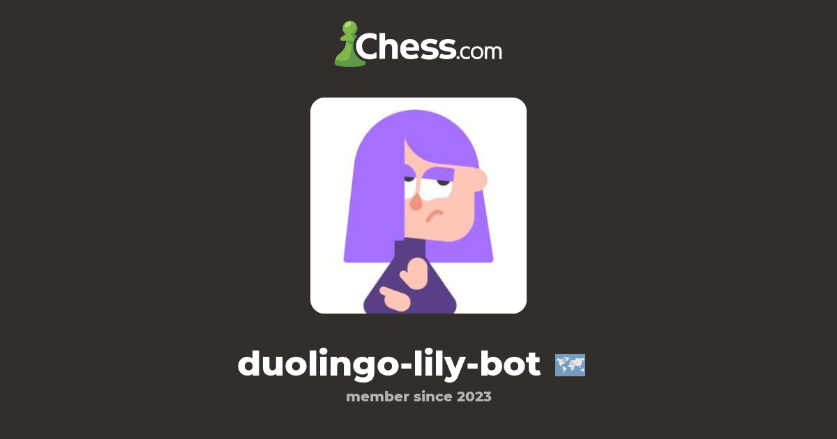 duolingo-lily-bot - Chess Profile - Chess.com