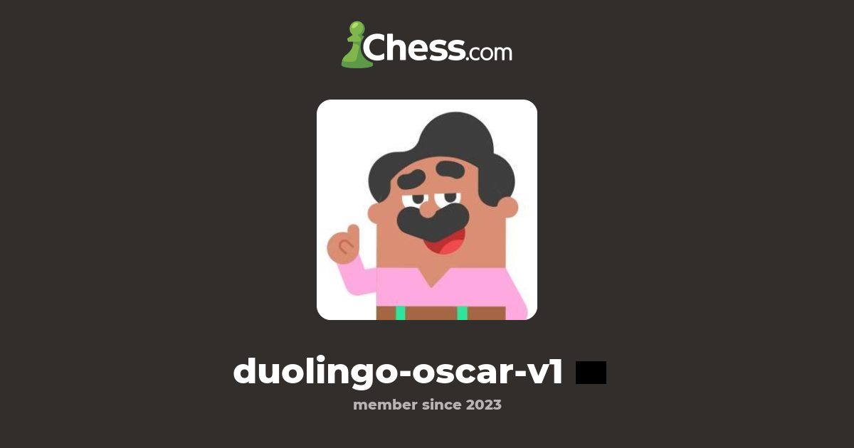 duolingo-oscar-v1 - Chess Profile - Chess.com