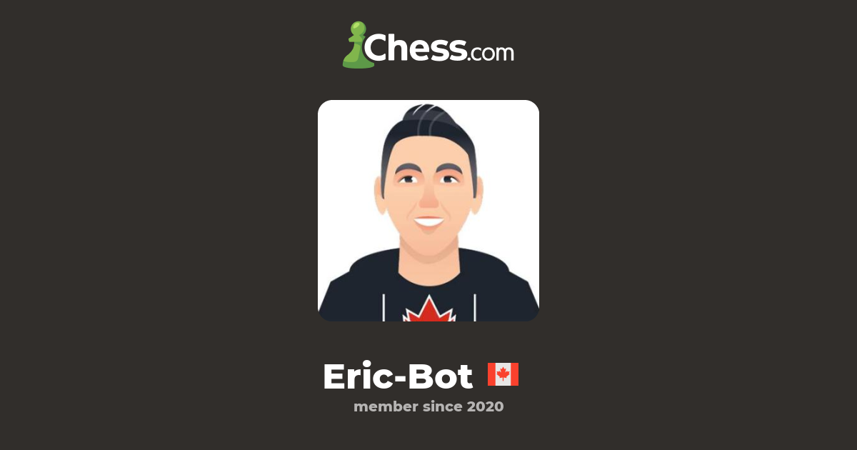 Eric-Bot - Chess Profile - Chess.com