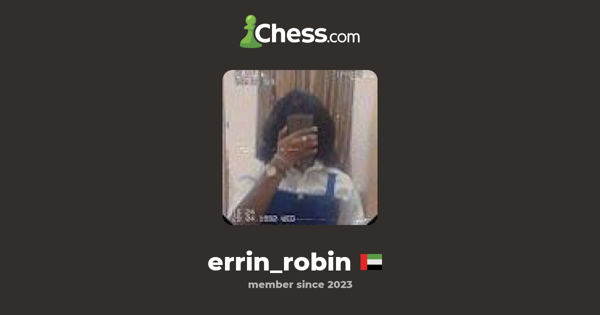 Errin Robinson (errin_robin) - Chess Profile - Chess.com