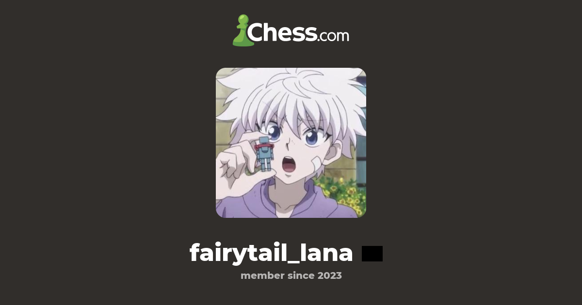 Lana🔥 (fairytail_lana) - Chess Profile - Chess.com