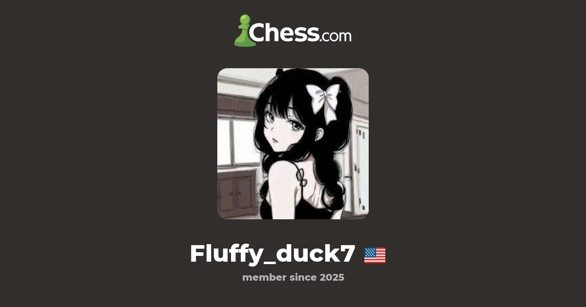 Fluffy_duck7 - Chess Profile - Chess.com