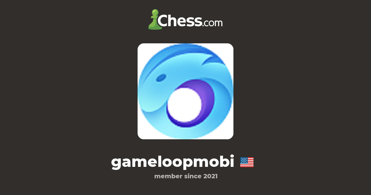 Mobi Gameloop (gameloopmobi) - Chess Profile - Chess.com
