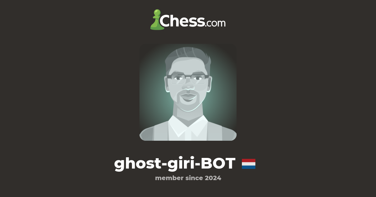 ghost-giri-BOT - Chess Profile - Chess.com