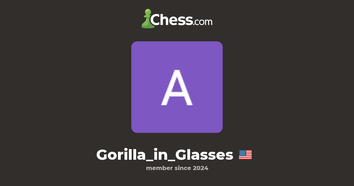 Adam Chavarria (Gorilla_in_Glasses) - Chess Profile - Chess.com