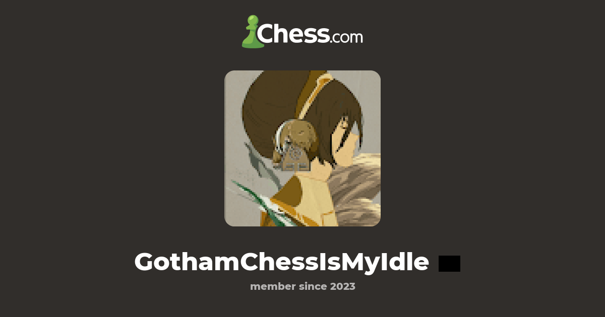 The Jester (GothamChessIsMyIdle) - Chess Profile - Chess.com