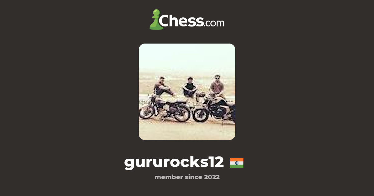 guru rocks (gururocks12) - Chess Profile - Chess.com