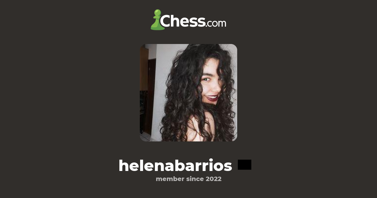 helenabarrios - Chess Profile - Chess.com