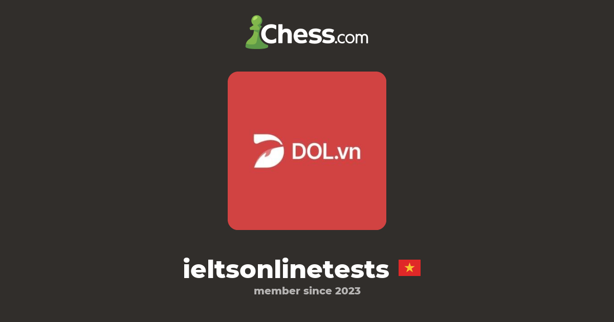 Ielts online tests Dol Englis (ieltsonlinetests) - Chess Profile ...