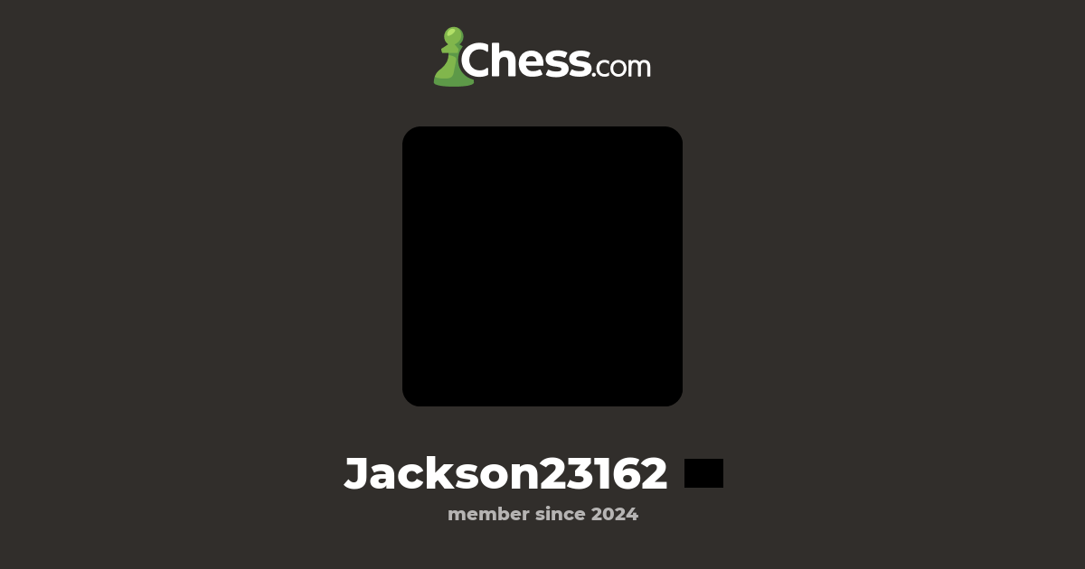Jackson23162 - Chess Profile - Chess.com