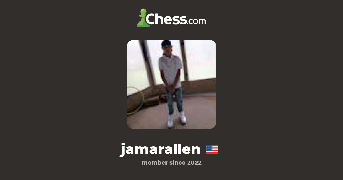 Jamar Allen (jamarallen) - Chess Profile - Chess.com