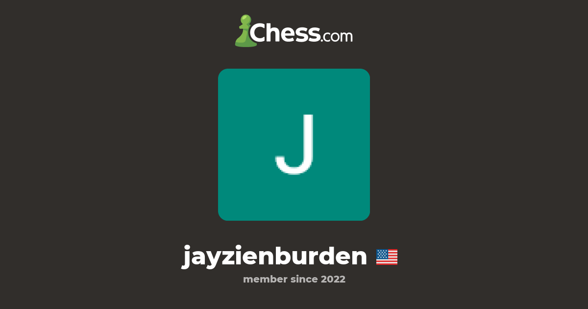 Jayzien Burden (jayzienburden) - Chess Profile - Chess.com