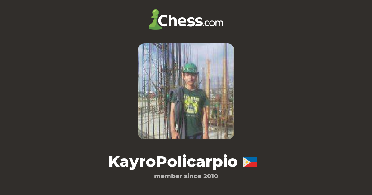 Kayro Policarpio (KayroPolicarpio) - Chess Profile - Chess.com