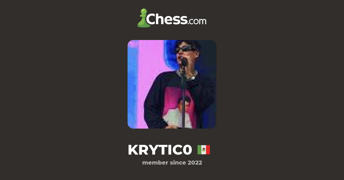 ElKrityco (KRYTIC0) - Chess Profile - Chess.com