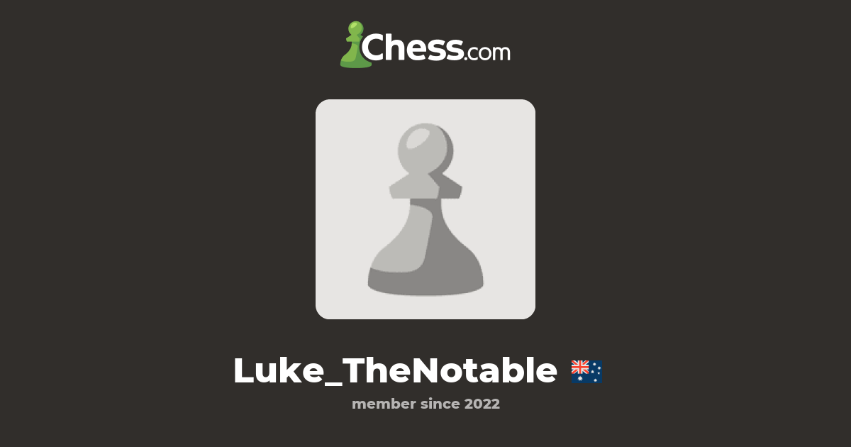 Luke_TheNotable - Chess Profile - Chess.com