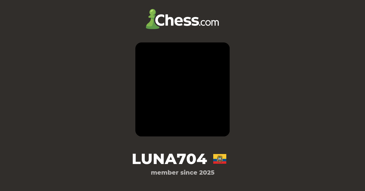 LUNA704 - Chess Profile - Chess.com
