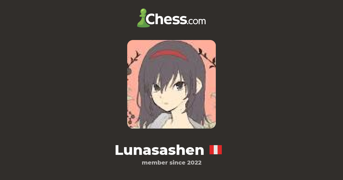 Luna Elena Ramirez Jorge (Lunasashen) - Chess Profile - Chess.com