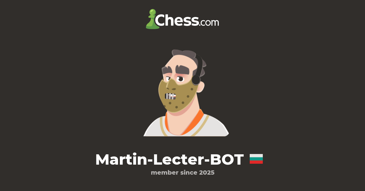 Martin-Lecter-BOT - Chess Profile - Chess.com