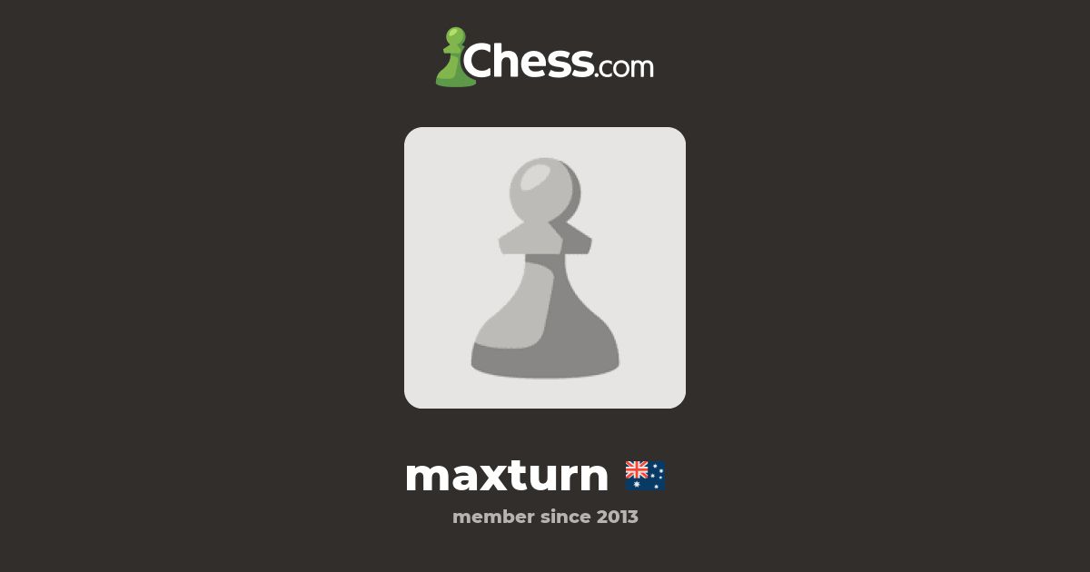 maxturn - Chess Profile - Chess.com