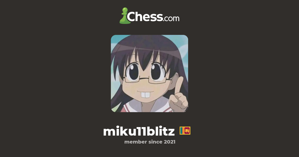 miku11blitz - Chess Profile - Chess.com