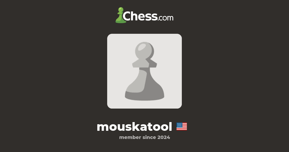 mouskatool - Chess Profile - Chess.com