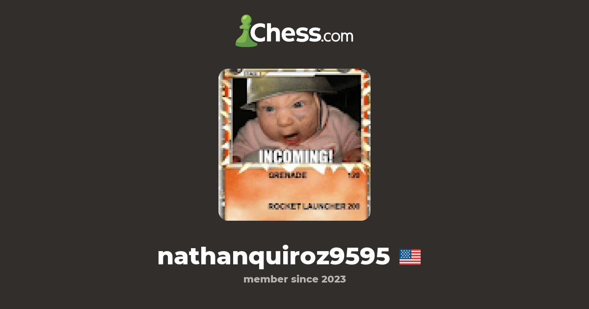 Nathan Quiroz (nathanquiroz9595) - Chess Profile - Chess.com